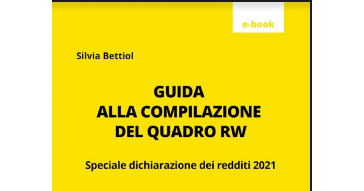 Guida alla compilazione del Quadro RW 2021 - FISCOeTASSE.com
