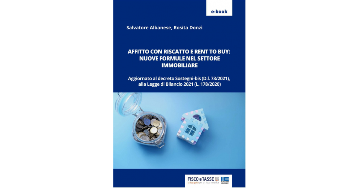 Affitto con riscatto e Rent to buy (eBook 2021) - FISCOeTASSE.com
