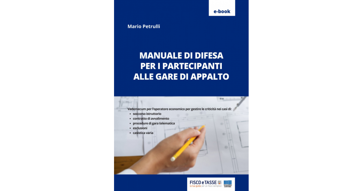 Manuale di difesa per partecipanti alle gare di appalto - FISCOeTASSE.com